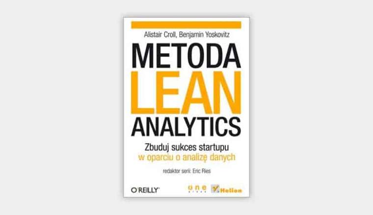 Metoda Lean Analytics - Alistair Croll, Benjamin Yoskovitz - Books4business.pl